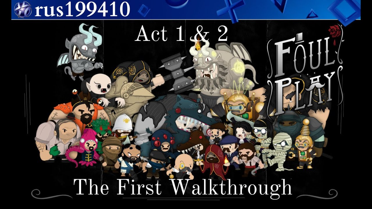 Foul Play (Act 1 & 2) [PS4] Live Show from rus199410 - YouTube