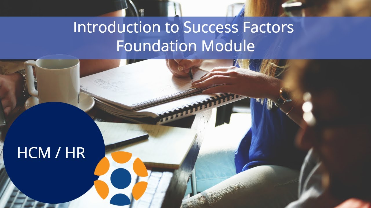 Introduction to Success Factors Foundation Module - YouTube