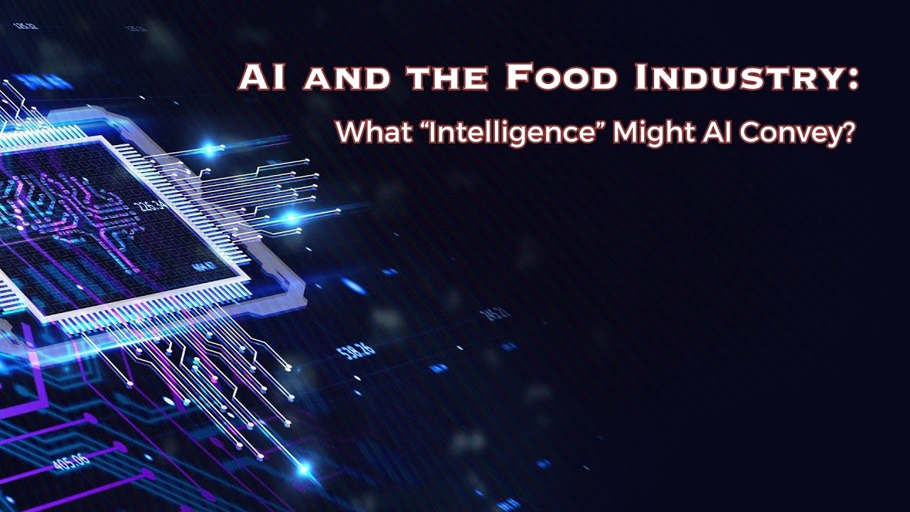 AI & the Food Industry: What “Intelligence” Might AI Convey? - YouTube