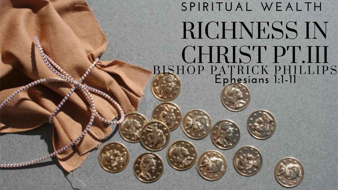 Richness In Christ- Spiritual Wealth Pt.III - YouTube
