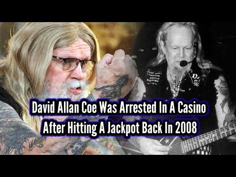 David Allan Coe Was Arrested In A Casino After Hitting A Jackpot Back ...