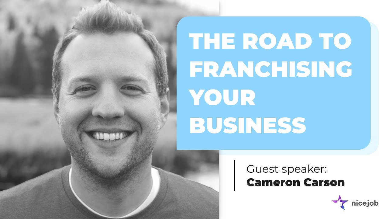 The Road to Franchising Your Business: Cameron Carson - The NiceJob ...