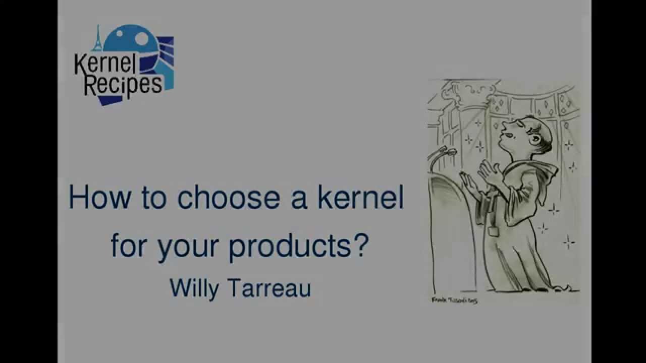 Kernel Recipes 2015 - How to choose a kernel for your products? - by ...