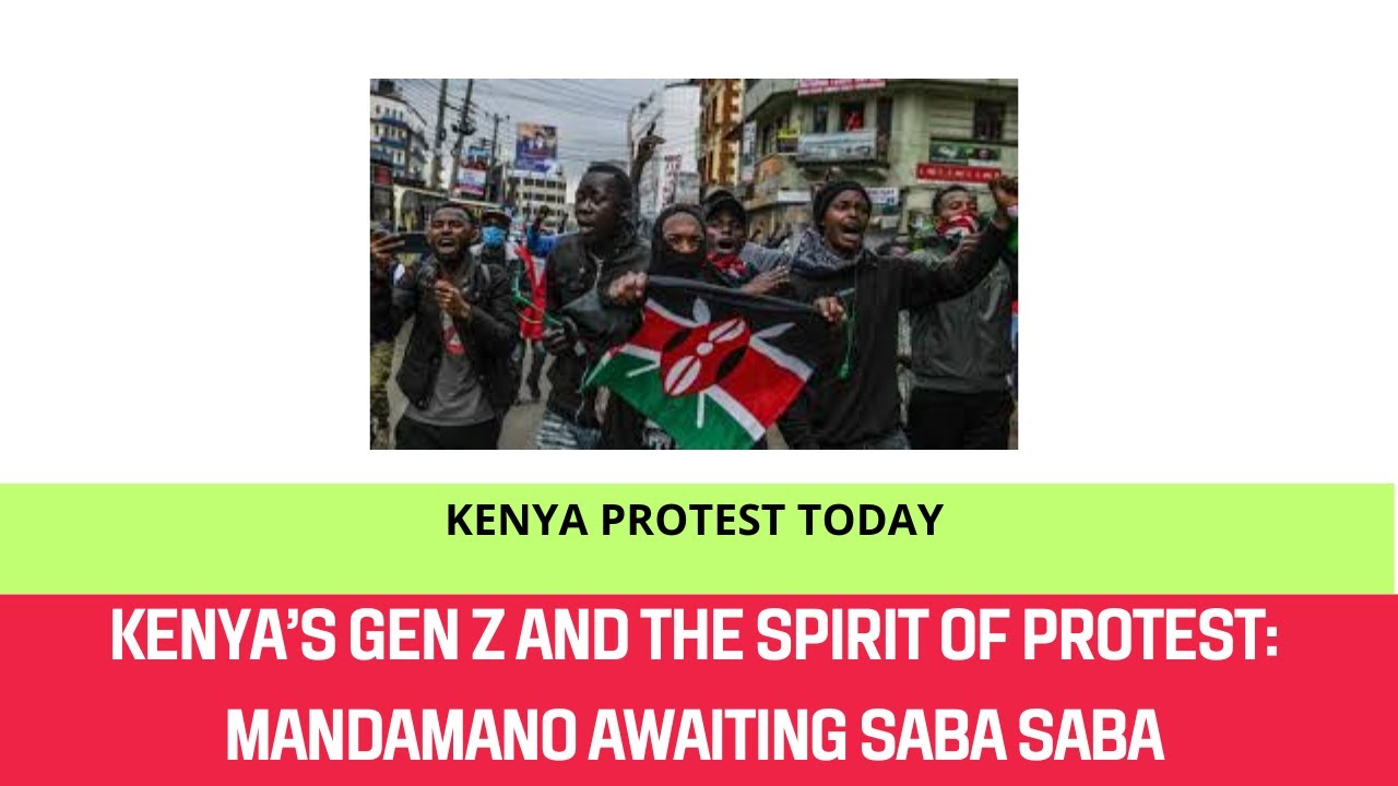 Kenya’s Gen Z and the Spirit of Protest Mandamano Awaiting Saba Saba