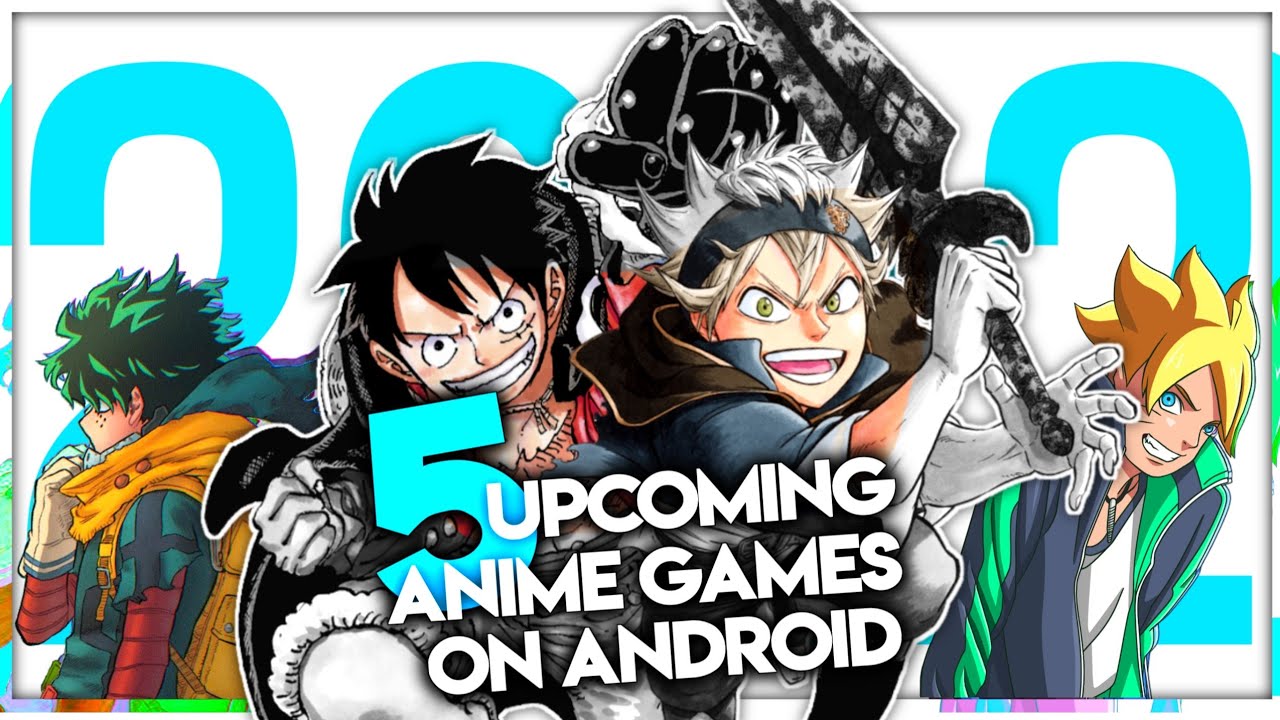 TOP 5 Upcoming Anime Games On Android For 2022 [Part 2] || AZ - YouTube