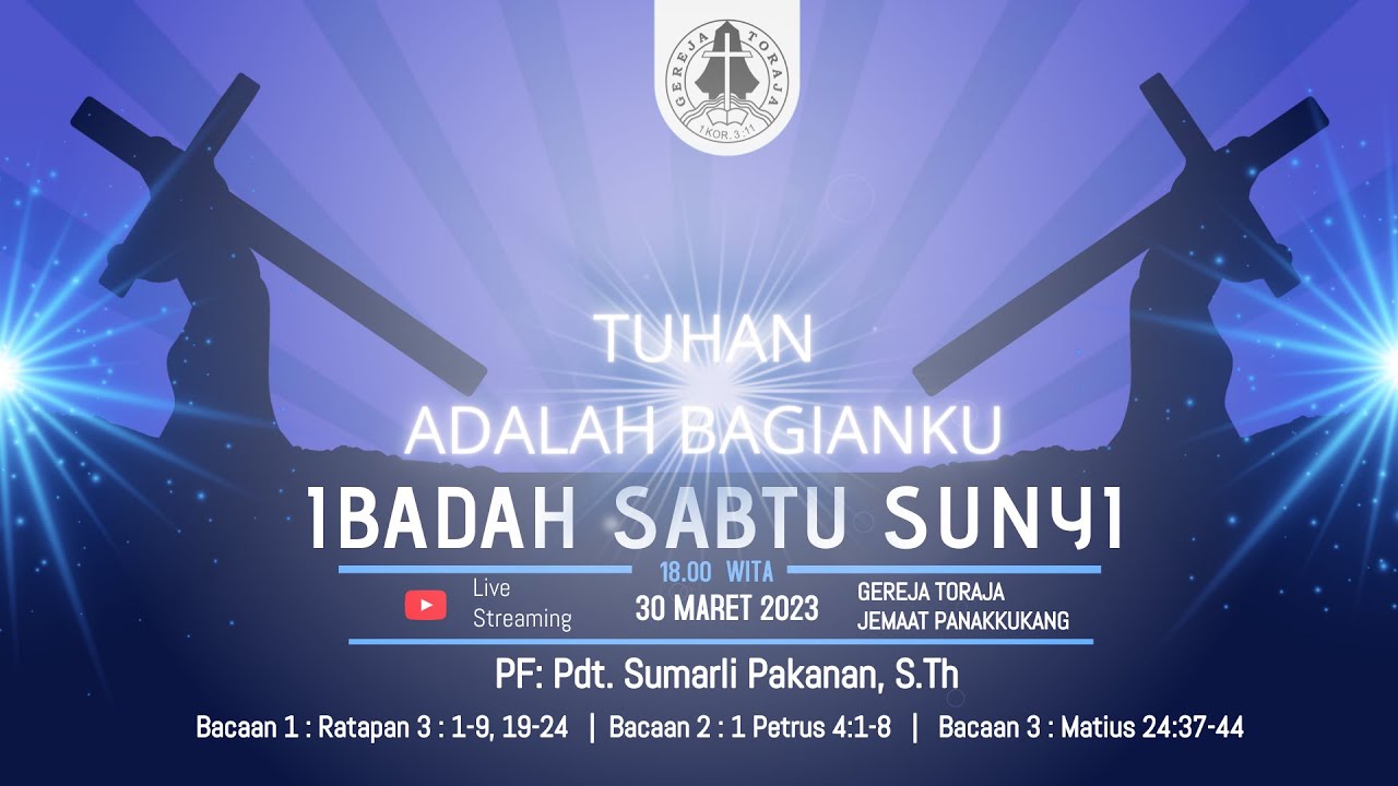IBADAH SABTU SUNYI 30 MARET 2024 GEREJA TORAJA JEMAAT PANAKKUKANG - YouTube