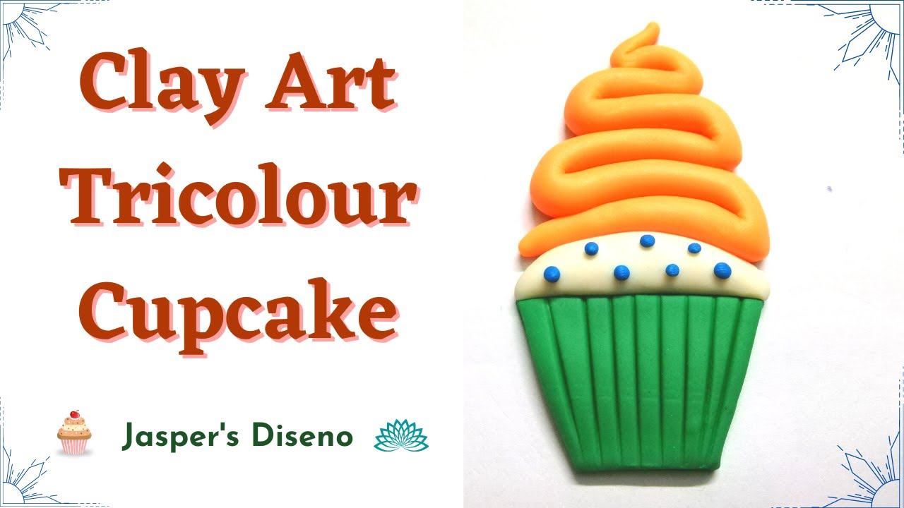 Clay Art Cupcake | Tricolour Cupcake | Republic Day Special Crafts ...
