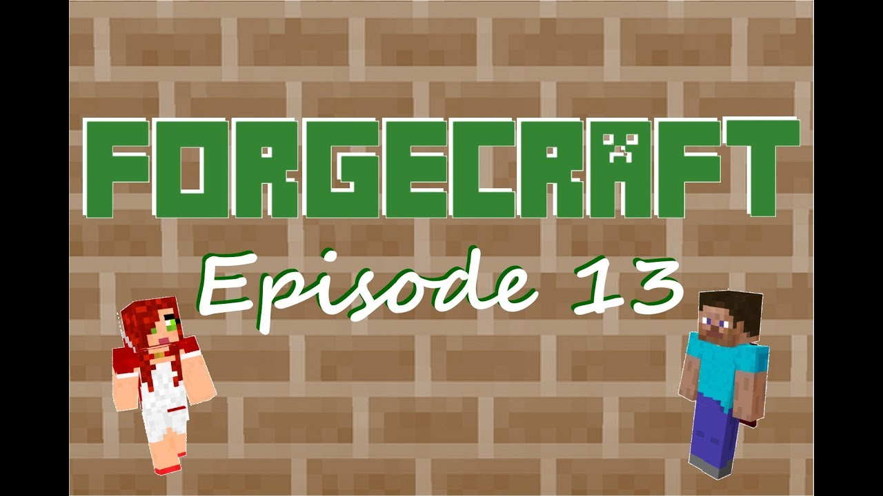 Forgecraft: Episode 13 - YouTube