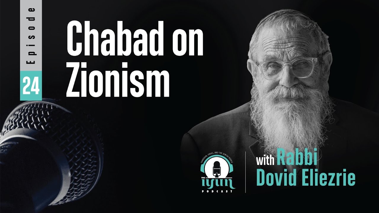 Episode 24 - "Chabad on Zionism" With Rabbi Dovid Eliezrie - YouTube
