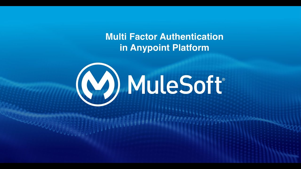 Multi Factor Authentication For Mulesoft | Anypoint Platform | Access Management | Mule - YouTube