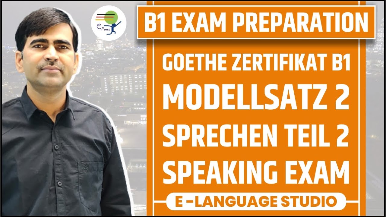 Goethe Zertifikat B1 | Modellsatz 2 | Sprechen Teil 2 | Speaking Exam ...