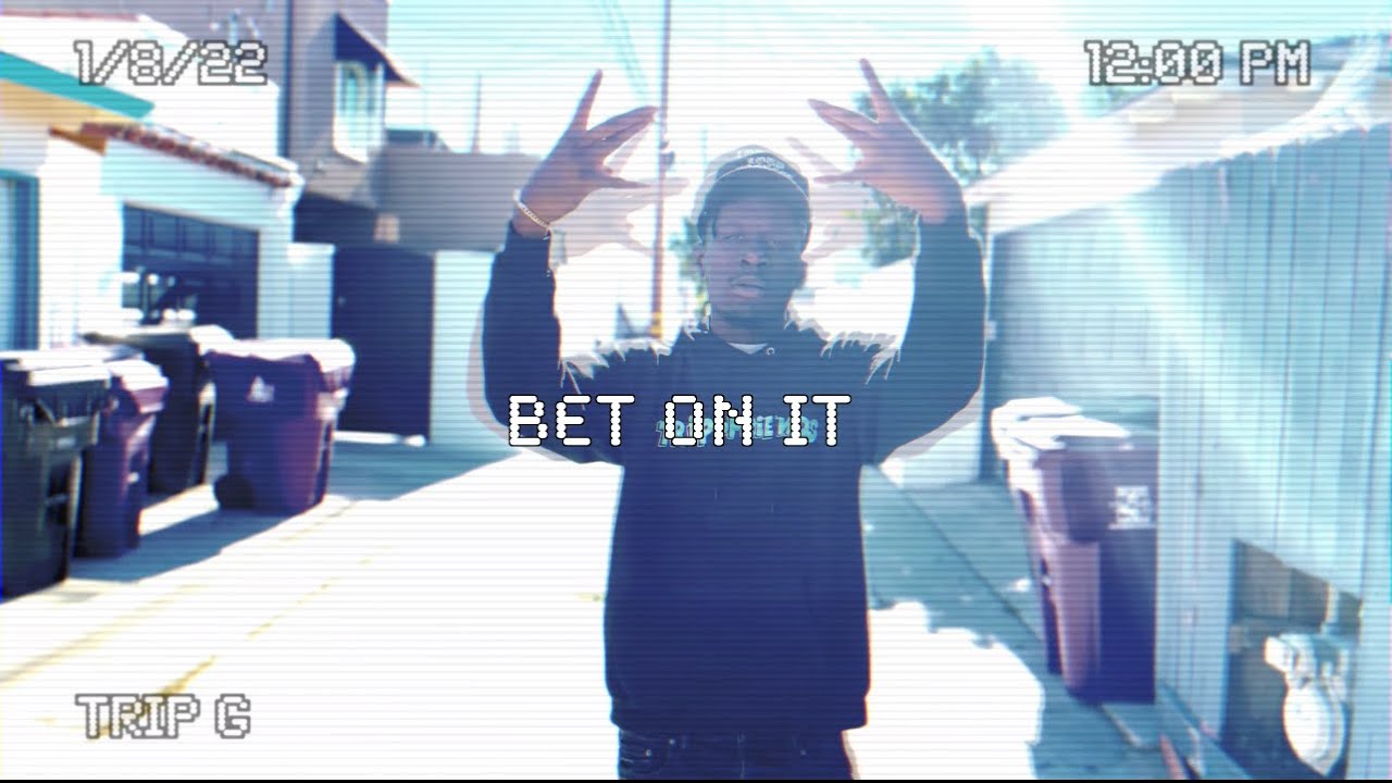 Trip G - Bet On It [Official Video] (Shot and Edited by Trip G) - YouTube