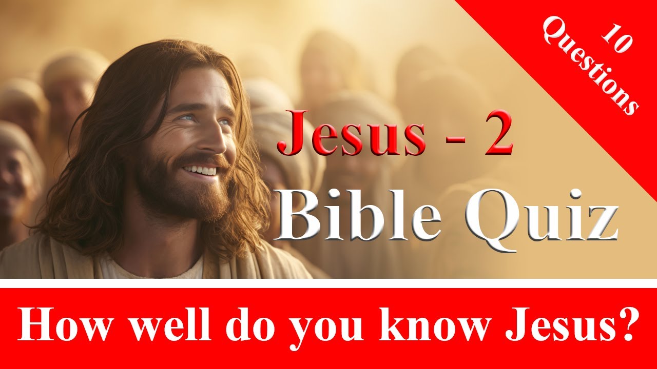 Bible Quiz: Jesus 2 Challenge - Can You Answer All The Questions ...