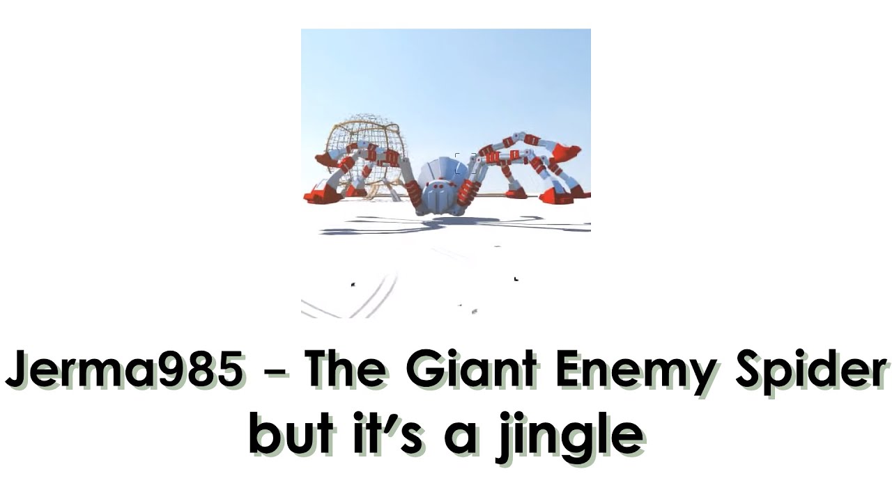 Jerma985 - The Giant Enemy Spider (but it's a jingle)