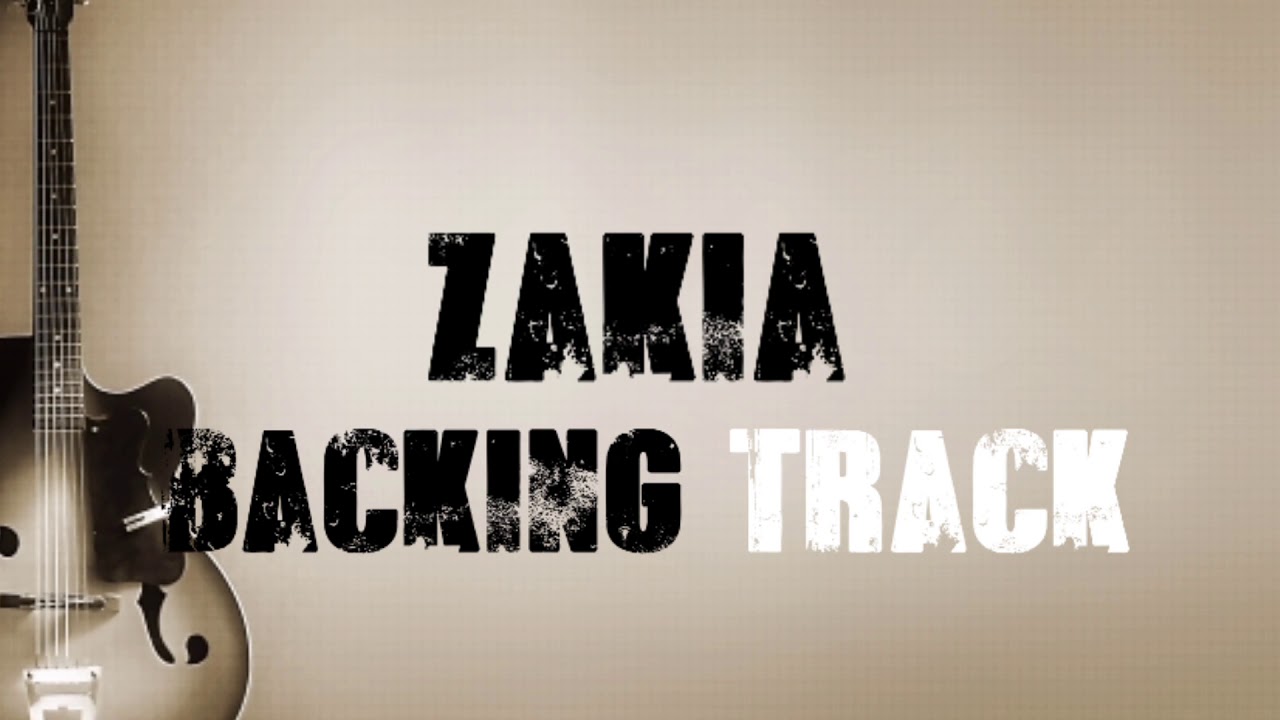 ZAKIA - BACKING TRACK GITAR - YouTube