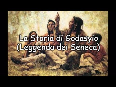 La Storia di Godasiyo - leggenda dei Seneca - YouTube