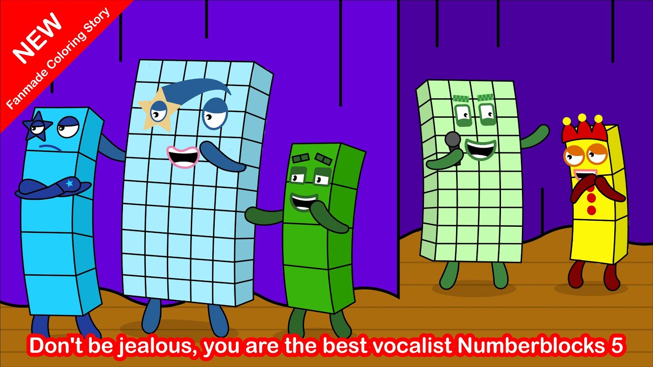 Don't be jealous, you are the best vocalist Numberblocks 5 ...