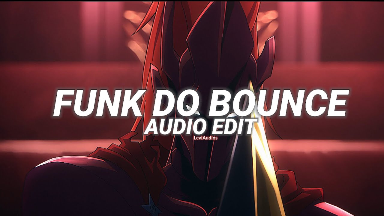funk do bounce - ariis [edit audio] - YouTube