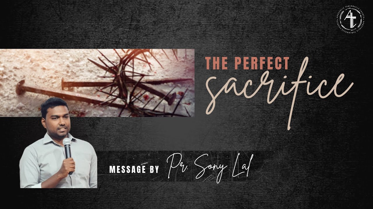 The perfect sacrifice I Pastor Sony Lal - YouTube