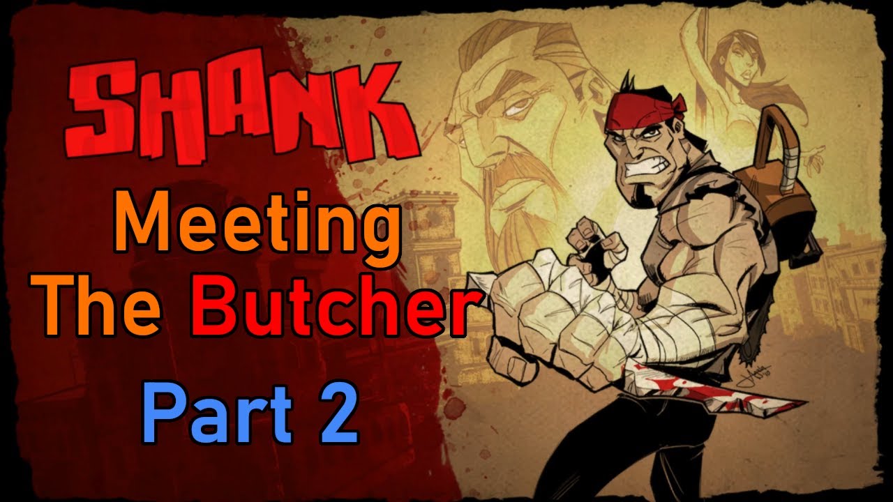 Shank - Meeting The Butcher - Part 2 - YouTube