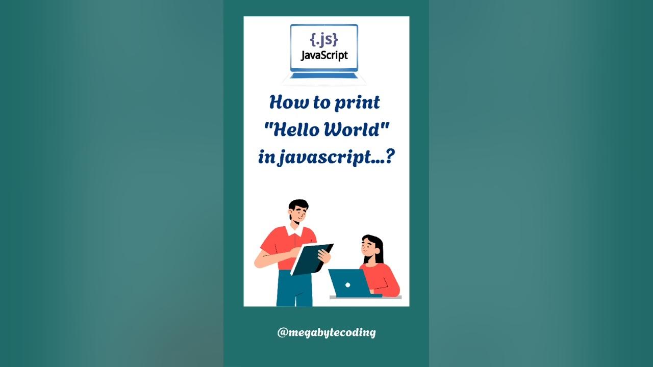 Print Hello World In Javascript Javascript Js Coding Programming