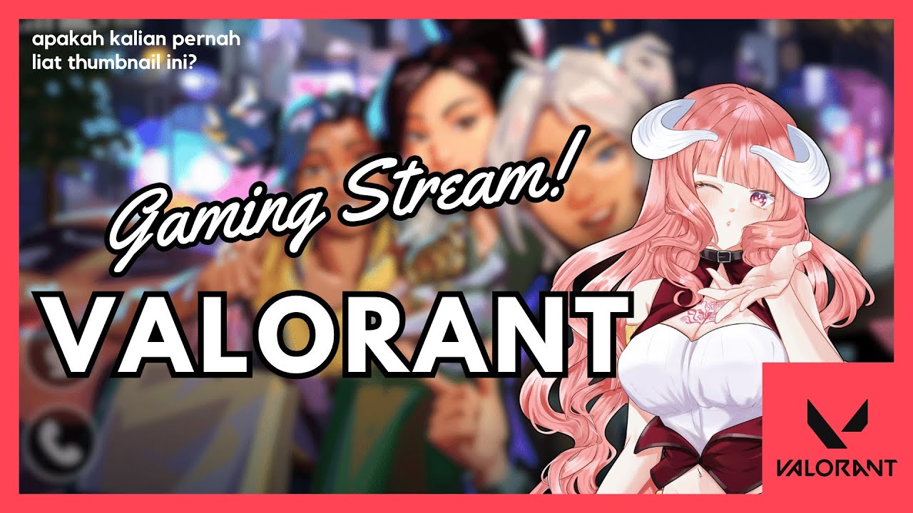 【GAMING】VALORANT - GRINDING AGENT【EterLuna】 - YouTube