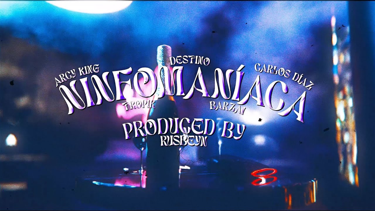 Arcy king - Ninfo maniaca ft Destino RT x Carlos Díaz x Tropik x Barzai ...