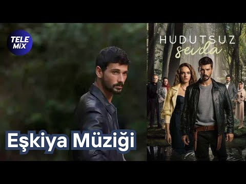 Eşkiya Müziği - Hudutsuz Sevda