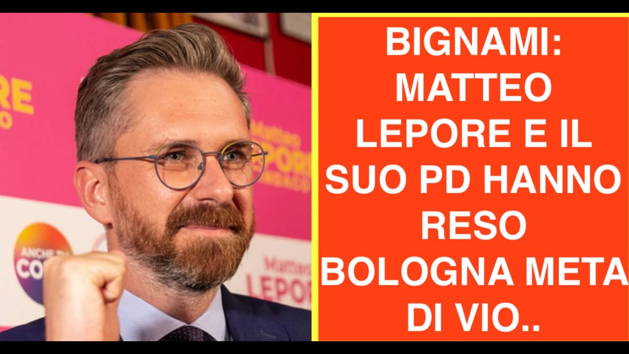 BIGNAMI: MATTEO LEPORE E IL SUO PD HANNO RESO BOLOGNA META DI VIO ...