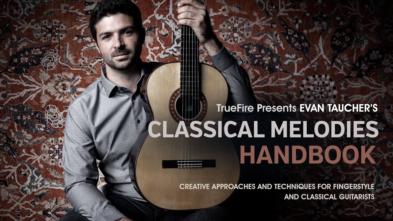 🎸 Evan Taucher's Classical Melodies Handbook - Intro - Classical Guitar ...