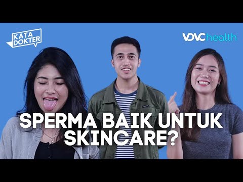 Sperma untuk Kecantikan Kulit Wajah, Benarkah? | Kata Dokter | S01E19