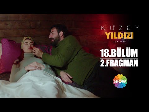 Kuzey Yıldızı İlk Aşk 18. Bölüm 2. Fragman