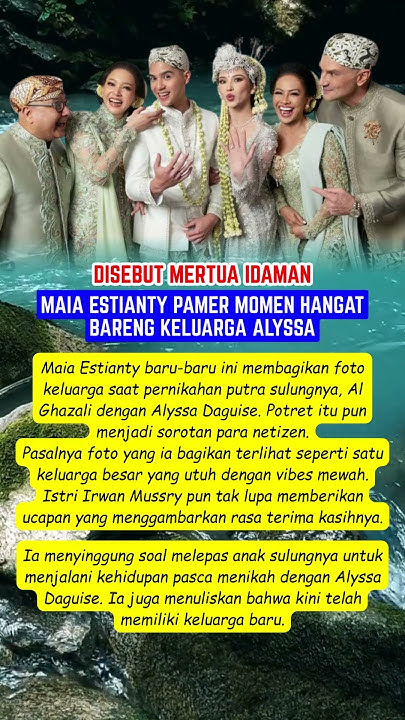 Disebut Mertua Idaman, Maia Estianty Pamer Momen Hangat Bareng Keluarga Alyssa - YouTube