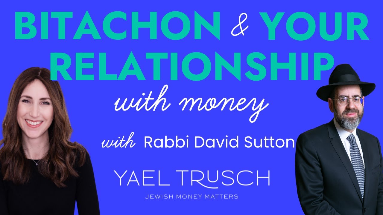Bitachon & Your Relationship with Money with Rabbi David Sutton - YouTube
