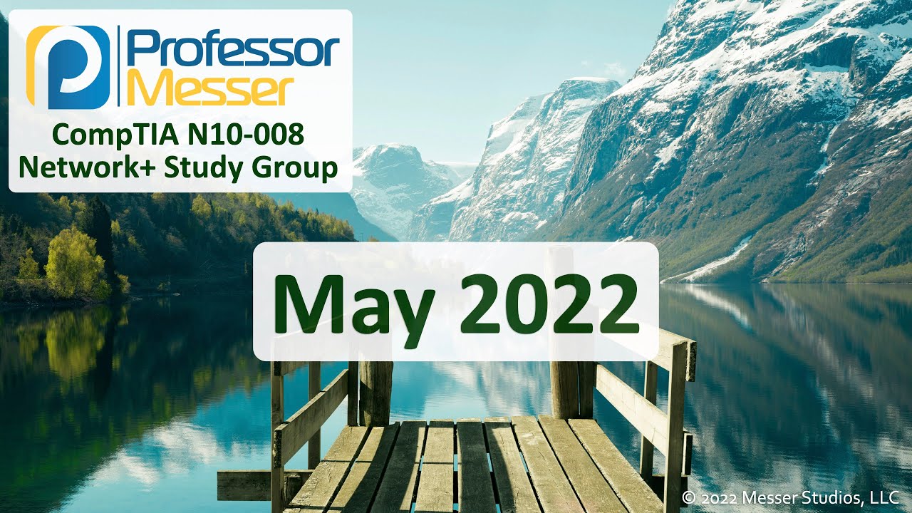 Professor Messer's N10-008 Network+ Study Group - May 2022 - YouTube