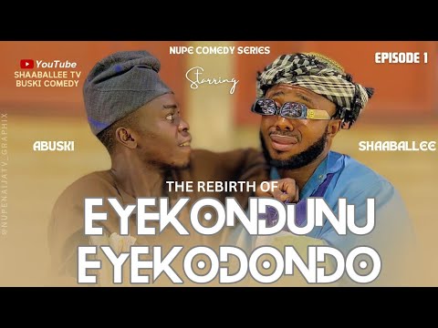 EYEKONDUNU & EYEKODONDO Episode 1(Pure Nupe Comedy)