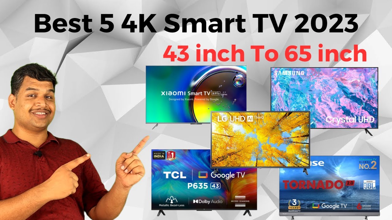 Best 5 4K Smart TV 43 inch To 65 inch | Mi TV X Pro Vs Samsung Crystal ...