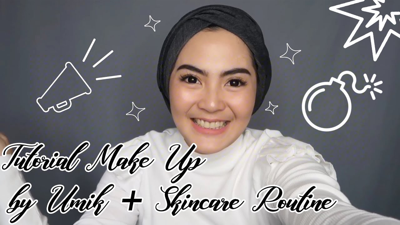 TUTORIAL MAKE UP BY UMIK PLUS SKINCARE ROUTINE - YouTube