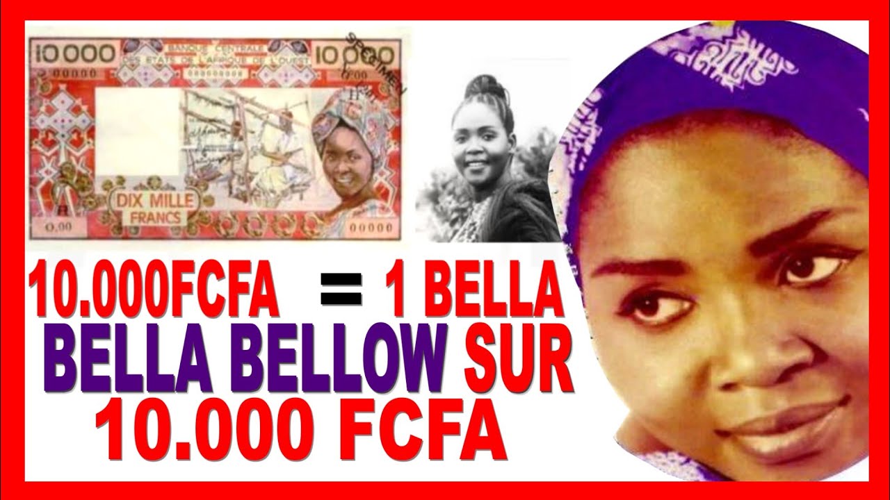 BELLA BELLOW SUR LE BILLET DE 10.000F CFA - YouTube
