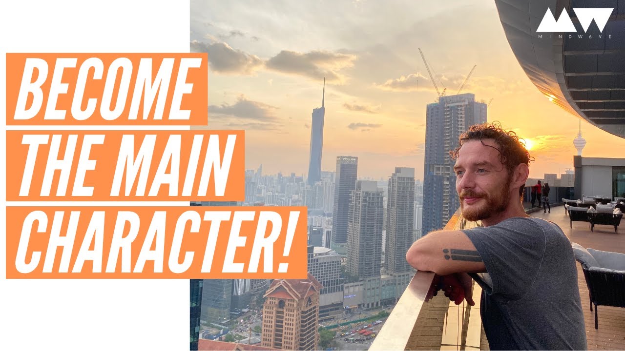 How To Be The Main Character In Your Life - YouTube