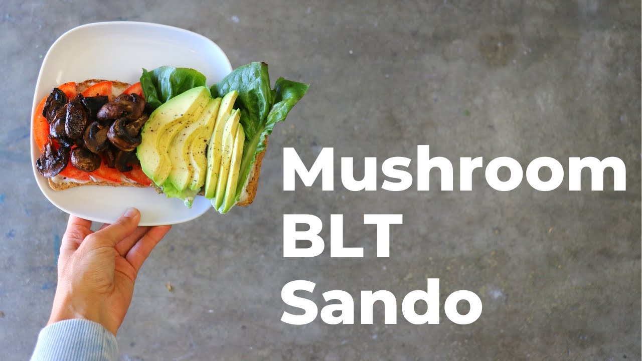 Mushroom BLT Sando | Plant-Based Made Easy - YouTube