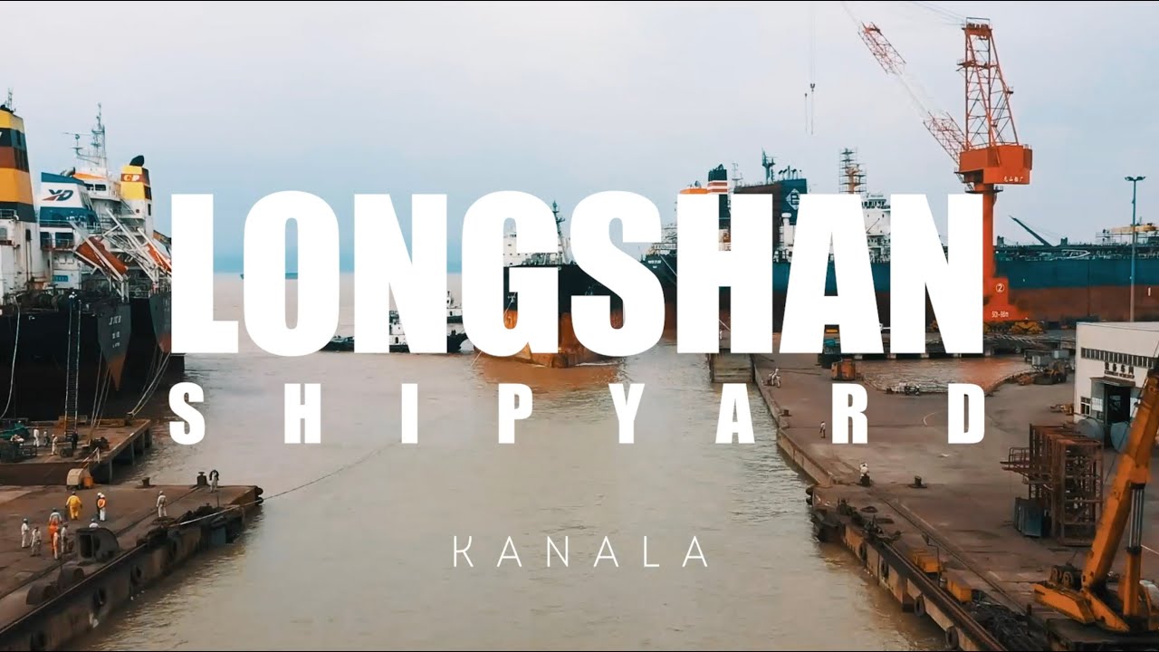 Longshan Shipyard - Kanala - YouTube