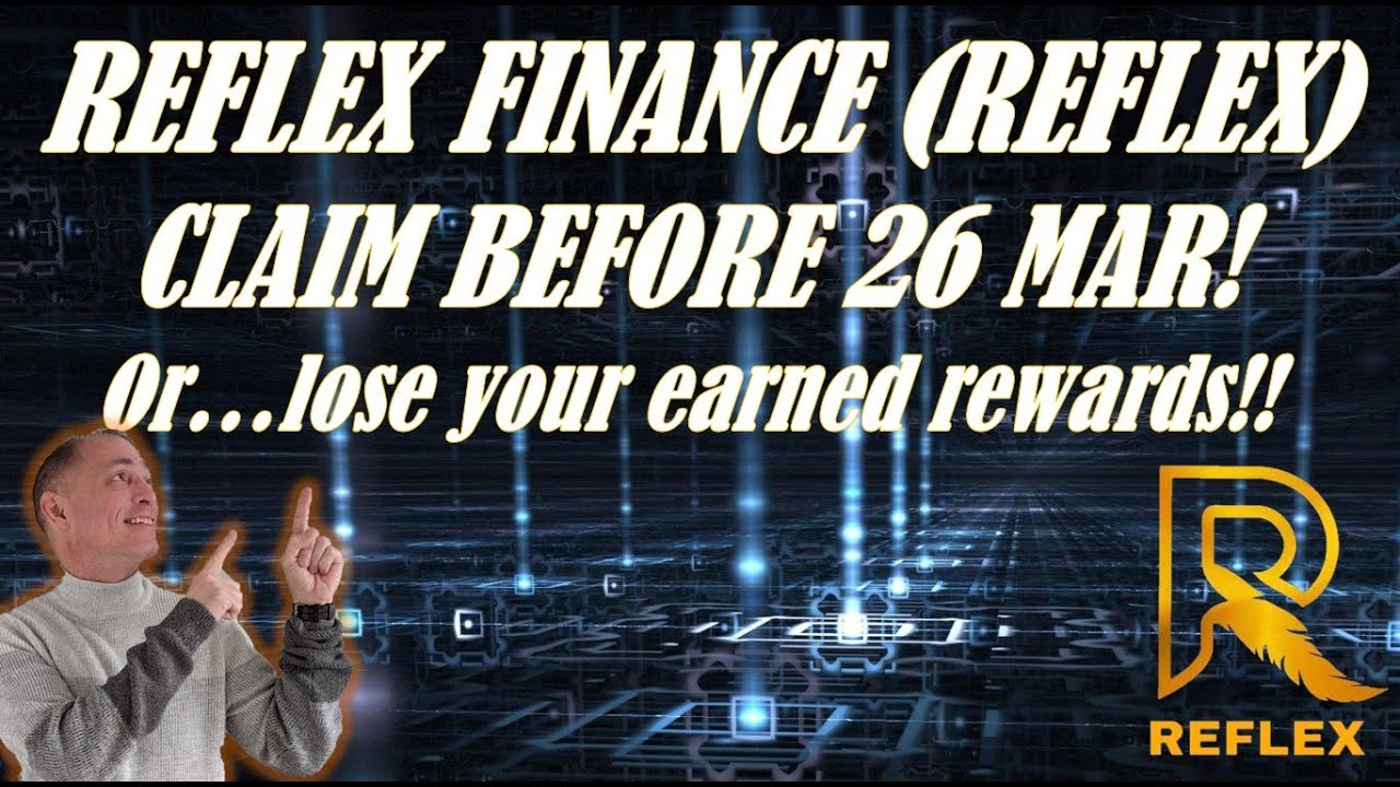Reflex Finance (REFLEX) Claim Rewards Now!! Complete Before 26 March or ...