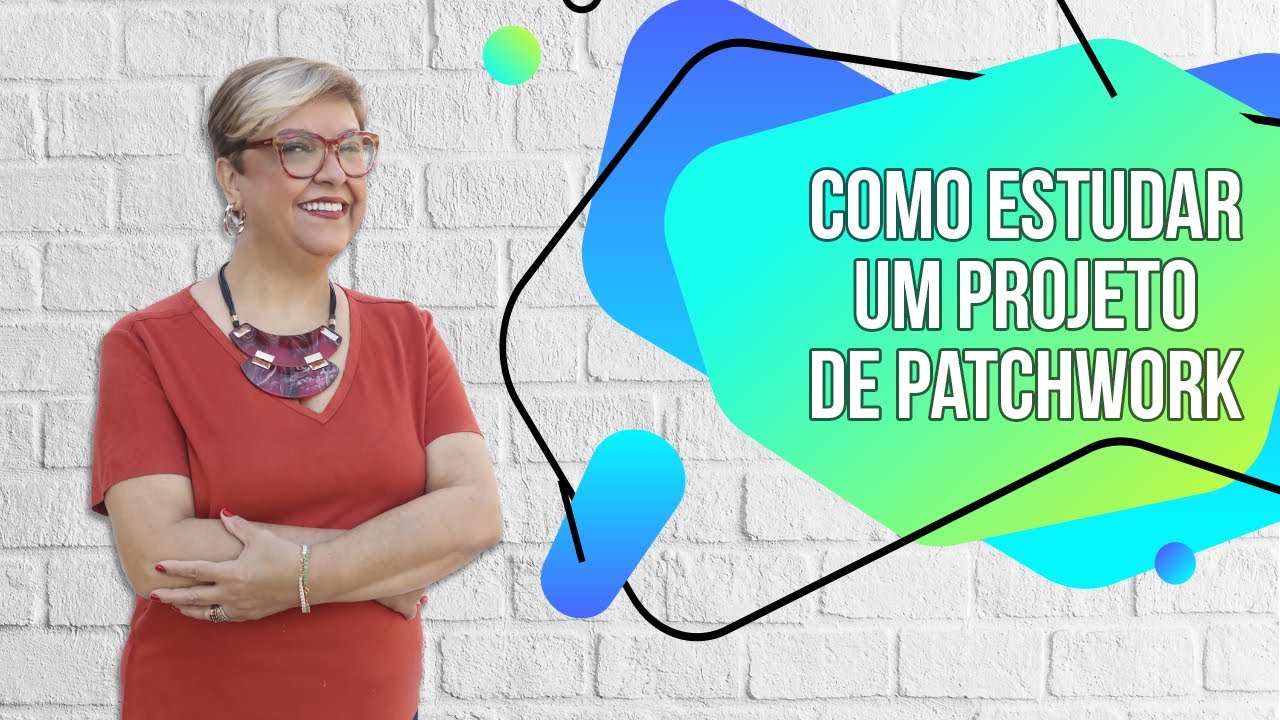 Como Estudar um Projeto de Patchwork | Patchwork Sem Segredos | Ana Cosentino - YouTube