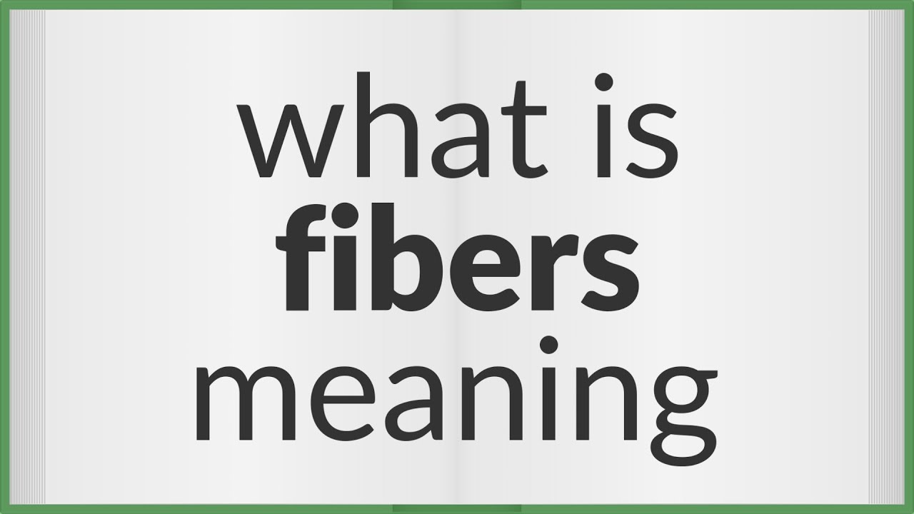 Fibers | meaning of Fibers - YouTube