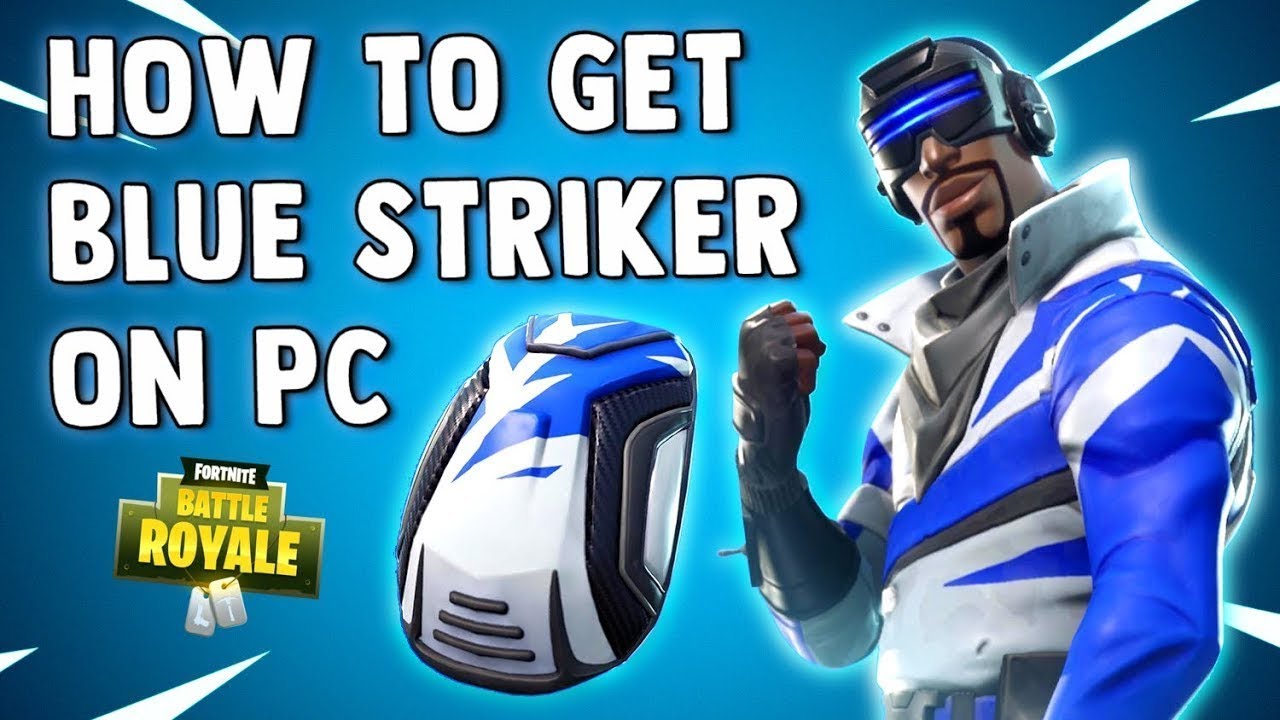 HOW TO GET FORTNITE BLUE STRIKER ON PC-(NEW AUGUST 2018) - YouTube