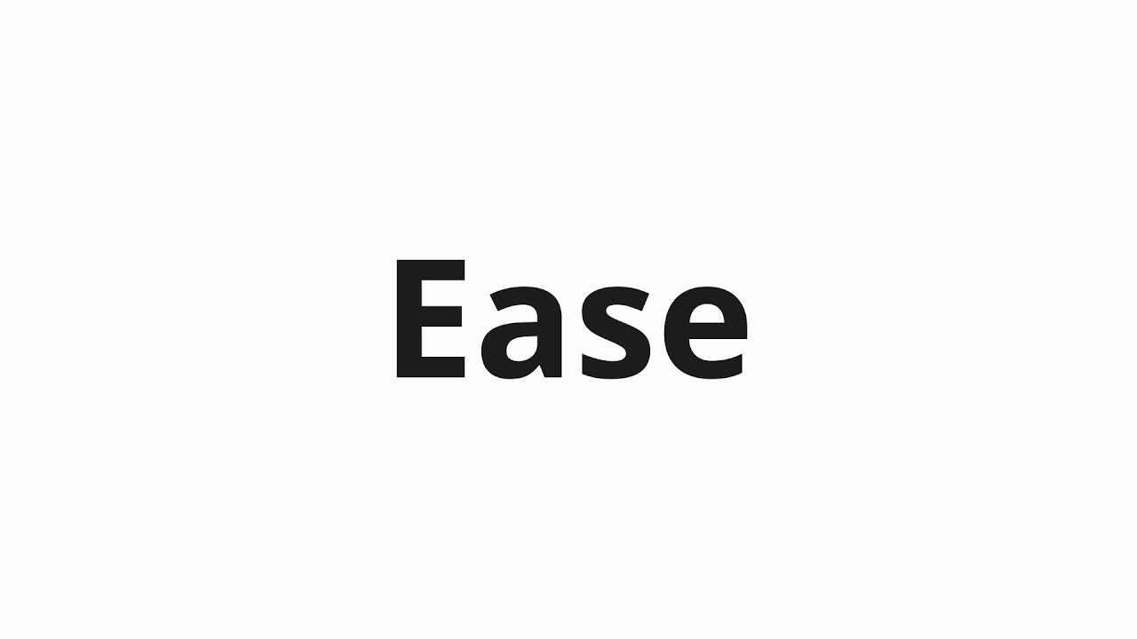 How to pronounce Ease - YouTube