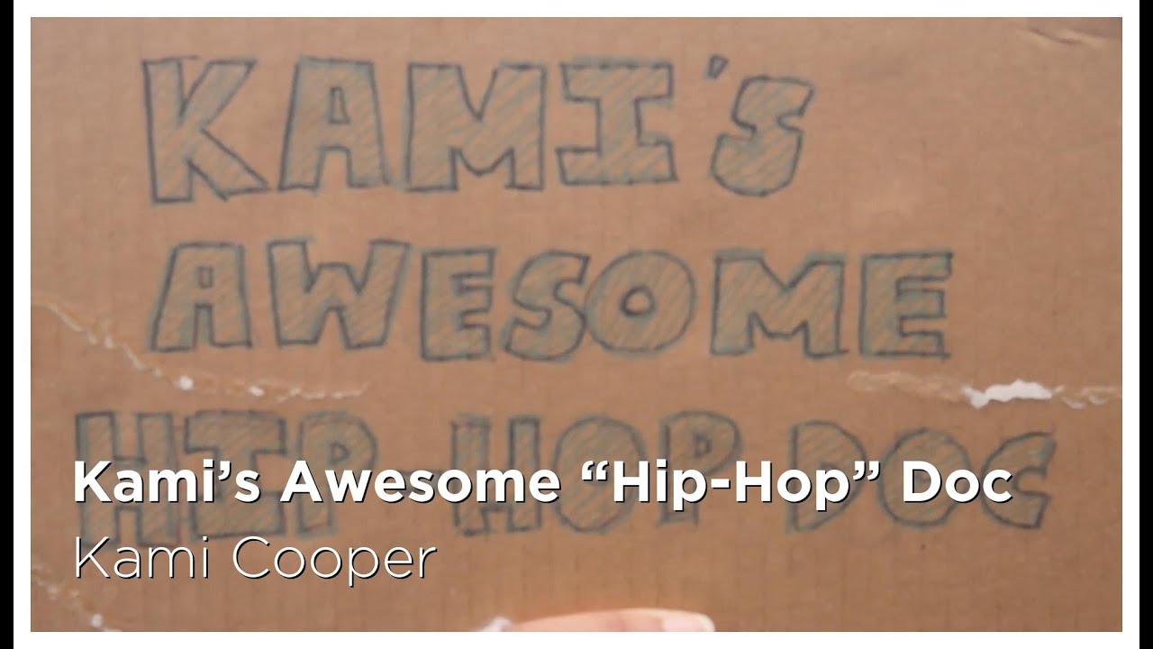 Kami’s Awesome “Hip-Hop” Doc by Kami Cooper - YouTube