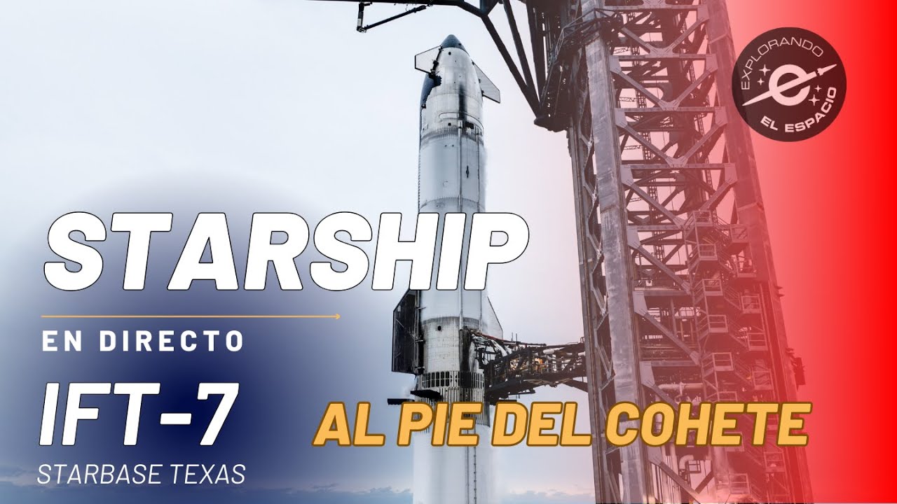 Al PIE DEL COHETE PREVIO AL VUELO DE STARSHIP IFT7 - YouTube