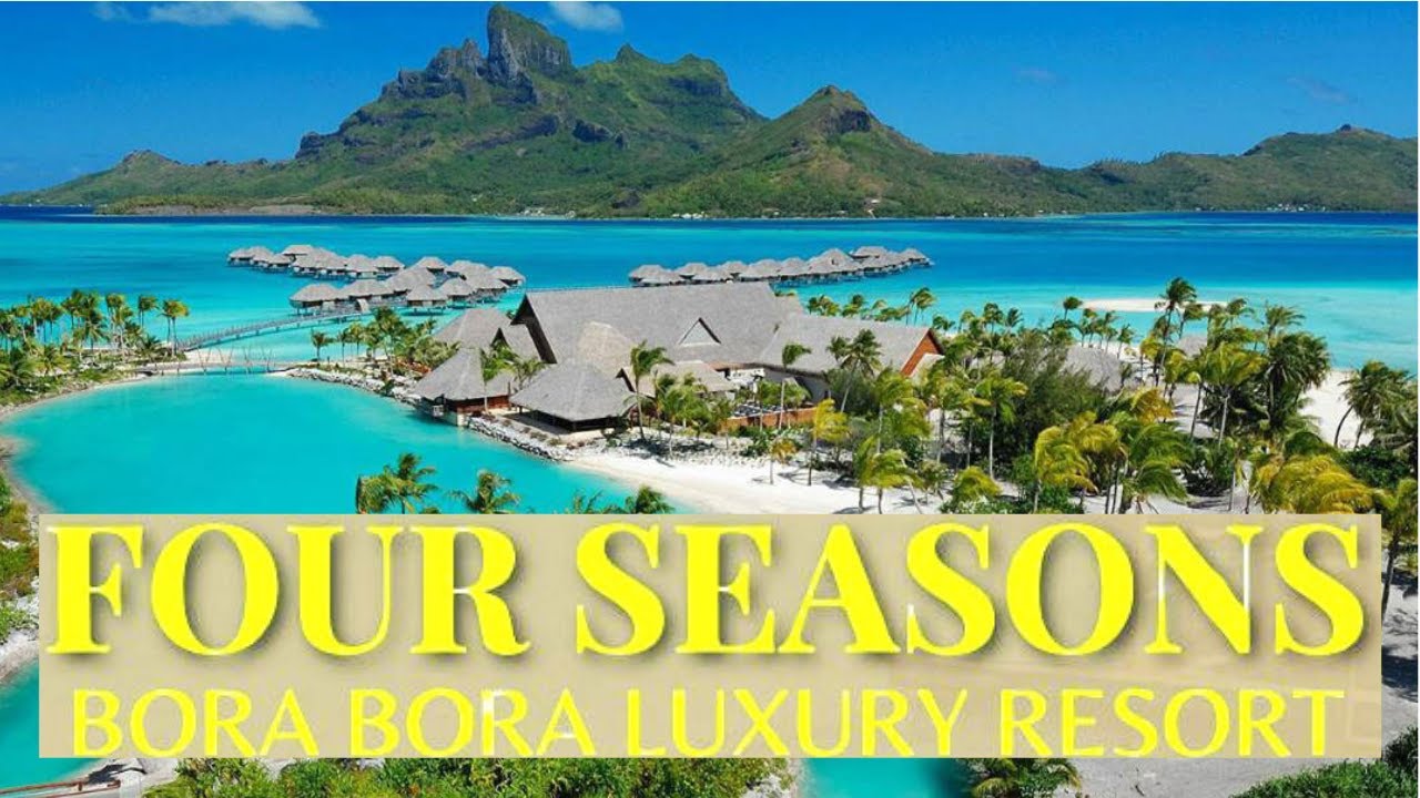 The Ultimate Guide: Four Seasons Bora Bora - YouTube